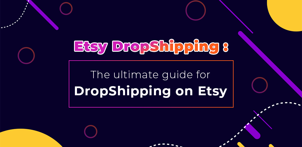 Etsy DropShipping: The ultimate guide for DropShipping on Etsy | Avasam